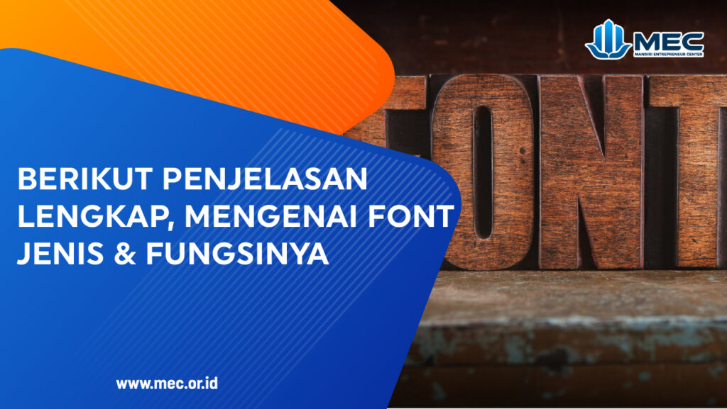 Berikut Penjelasan Lengkap Mengenai Font, Jenis Font & Fungsi