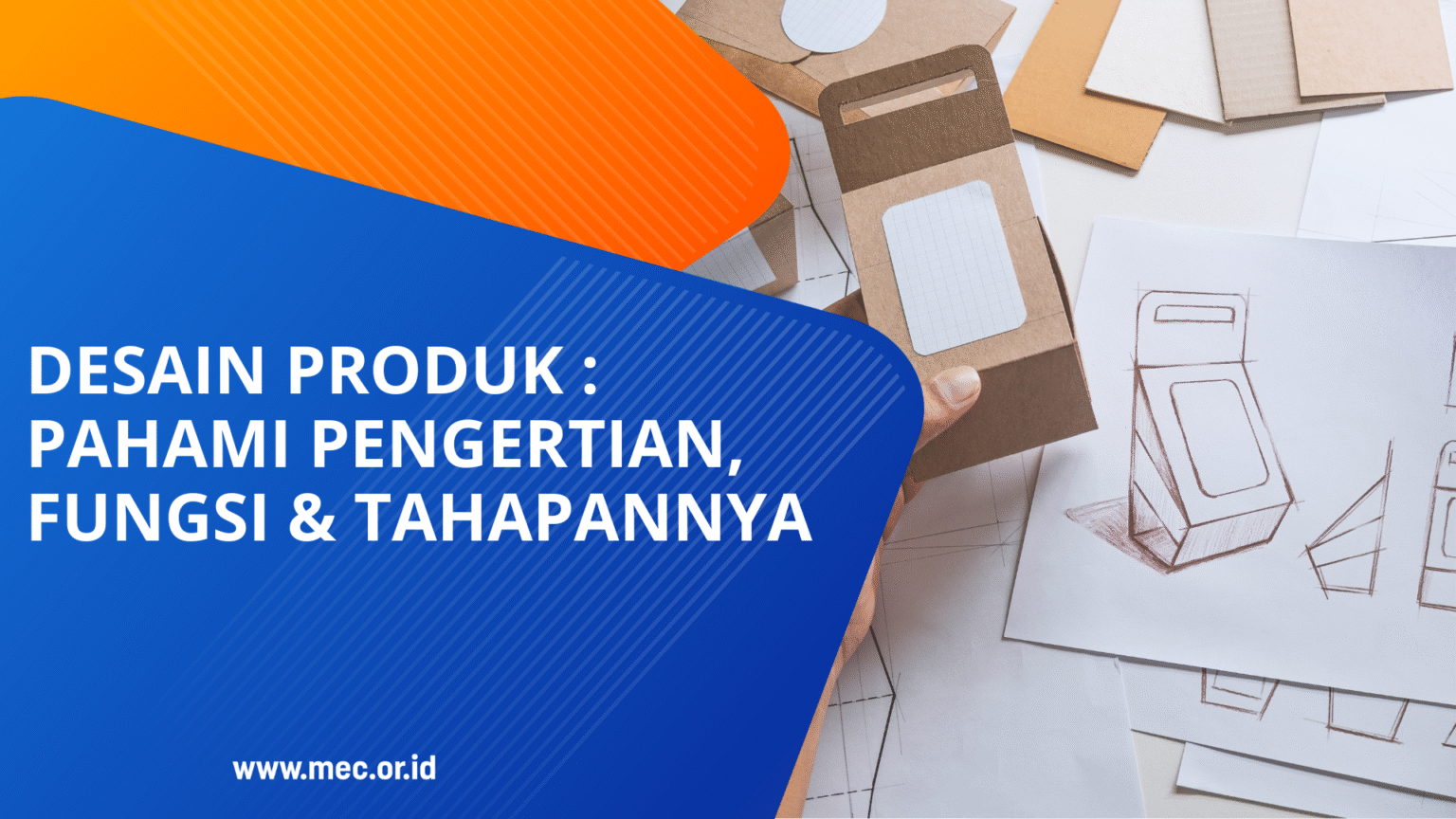 Desain Produk : Pahami Pengertian, Fungsi, dan Tahapan Desain
