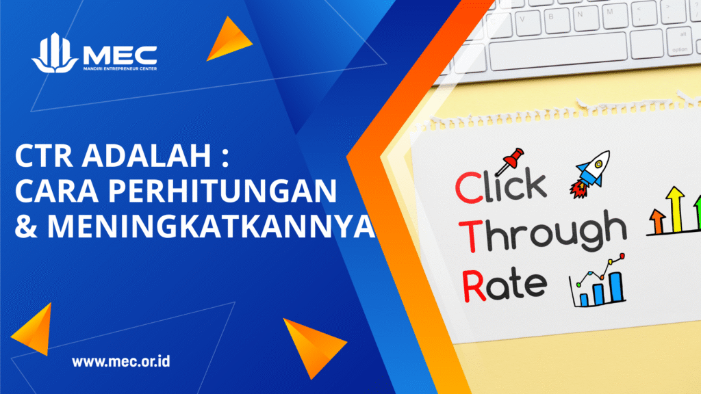 CTR Adalah: Pengertian, Cara Menghitung, dan Meningkatkannya