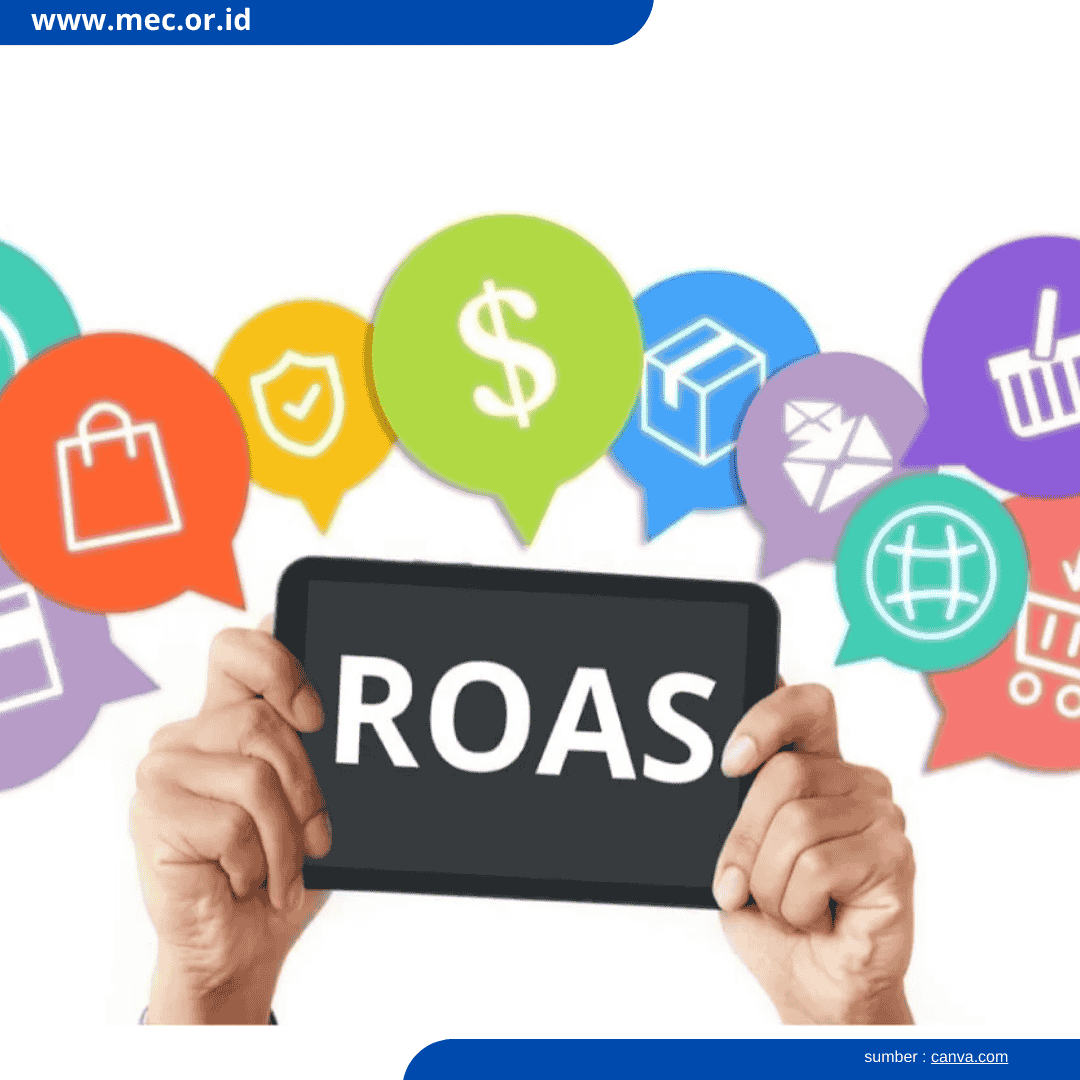 Apa Itu ROAS? Simak Mengenai Pengertian & Manfaatnya.